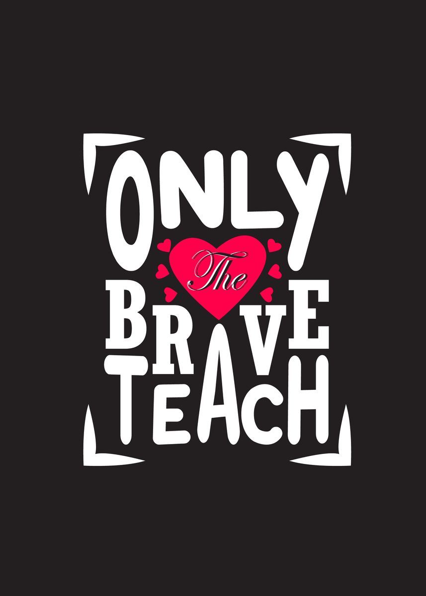 'Brave Teacher' Poster by Beone Digital | Displate
