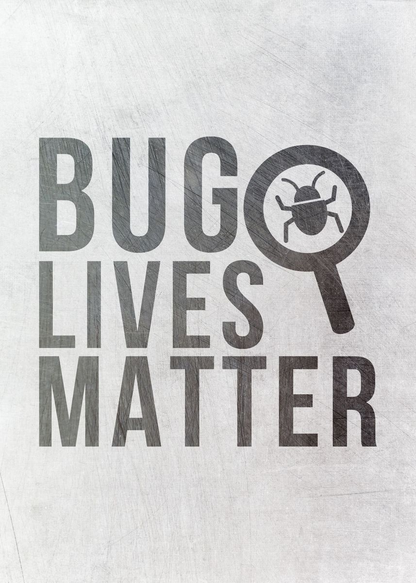 'Bug Lives Matter' Poster by PosterWorld | Displate
