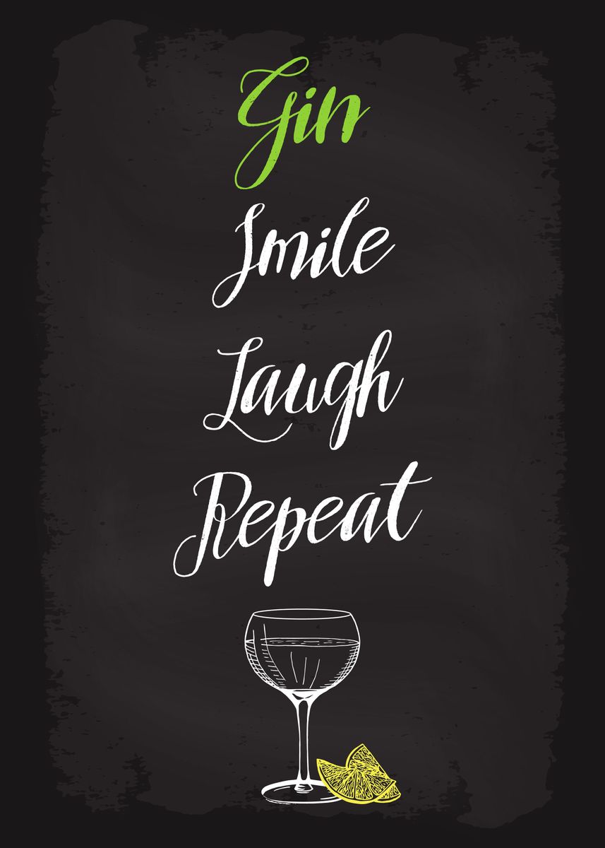 'Gin Smile Laugh Repeat' Poster, picture, metal print, paint by ...