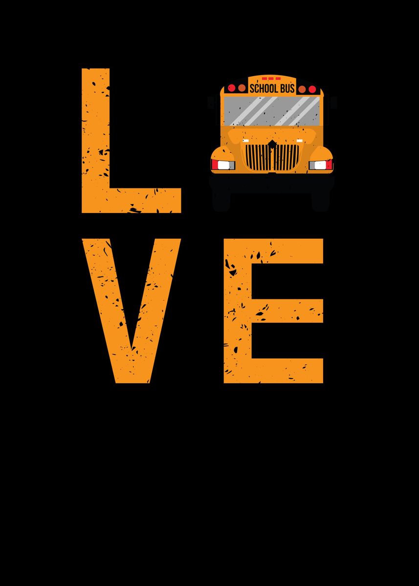 'School Bus Driver Love' Poster, picture, metal print, paint by ...
