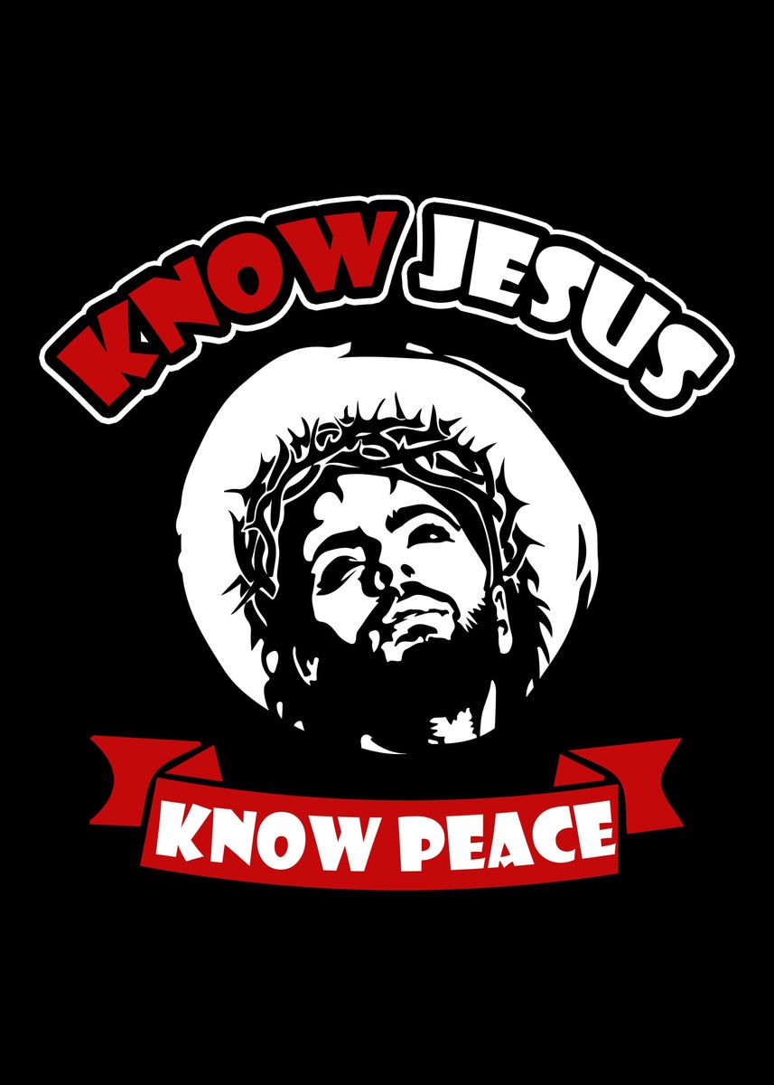 'Know Jesus Know Peace' Poster, picture, metal print, paint by ...
