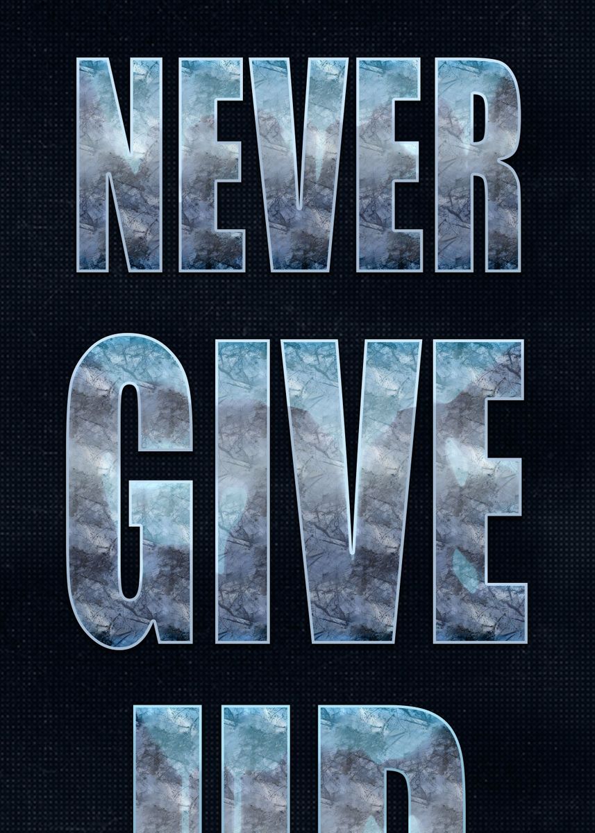 'Never give up letter' Poster, picture, metal print, paint by noer ...