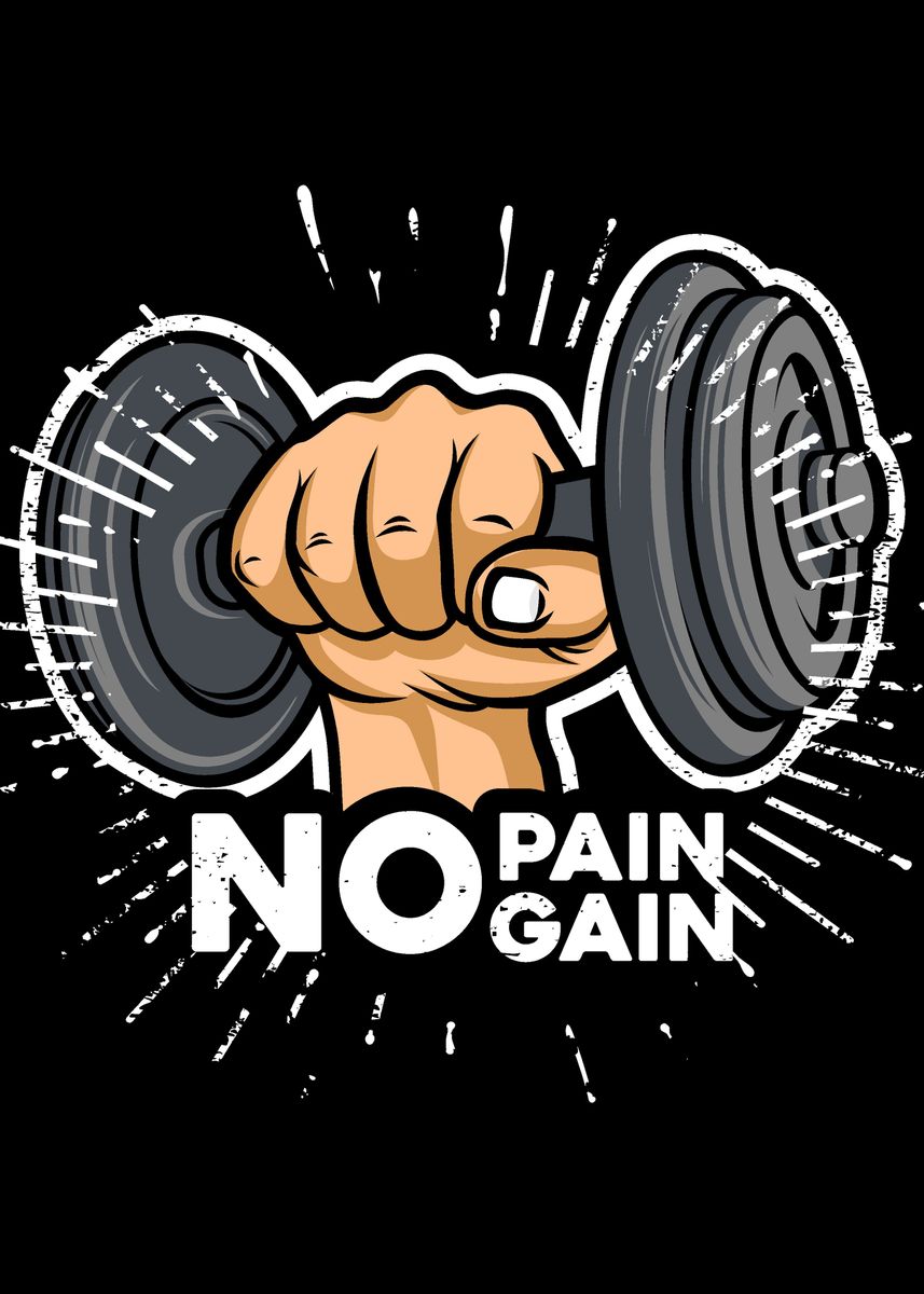 'No Pain No Gain' Poster, picture, metal print, paint by earth and nine ...