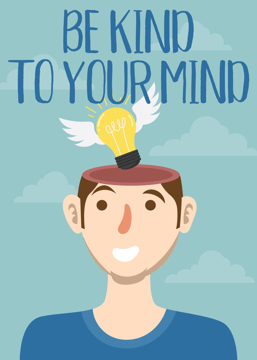 'Be Kind To Your Mind' Poster, picture, metal print, paint by afdesign ...