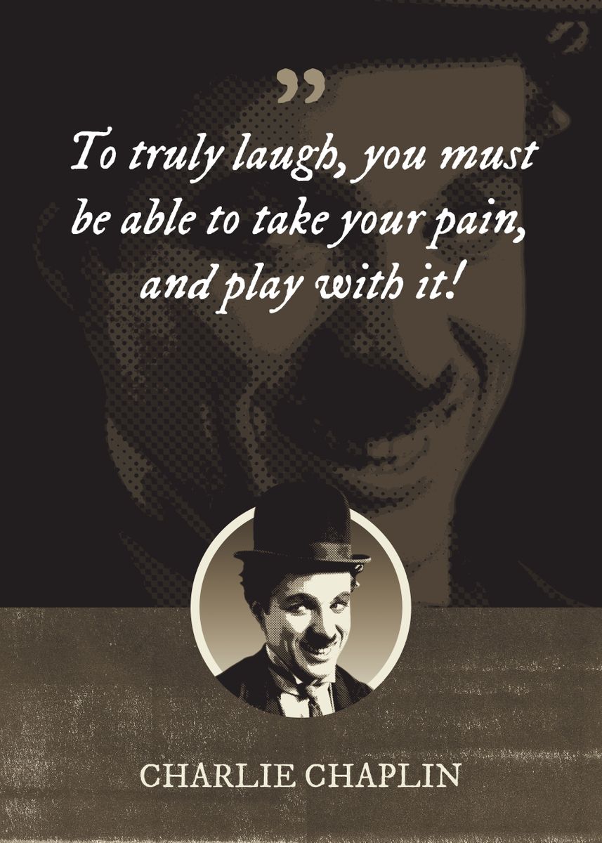 'To truly laugh you must' Poster, picture, metal print, paint by ...