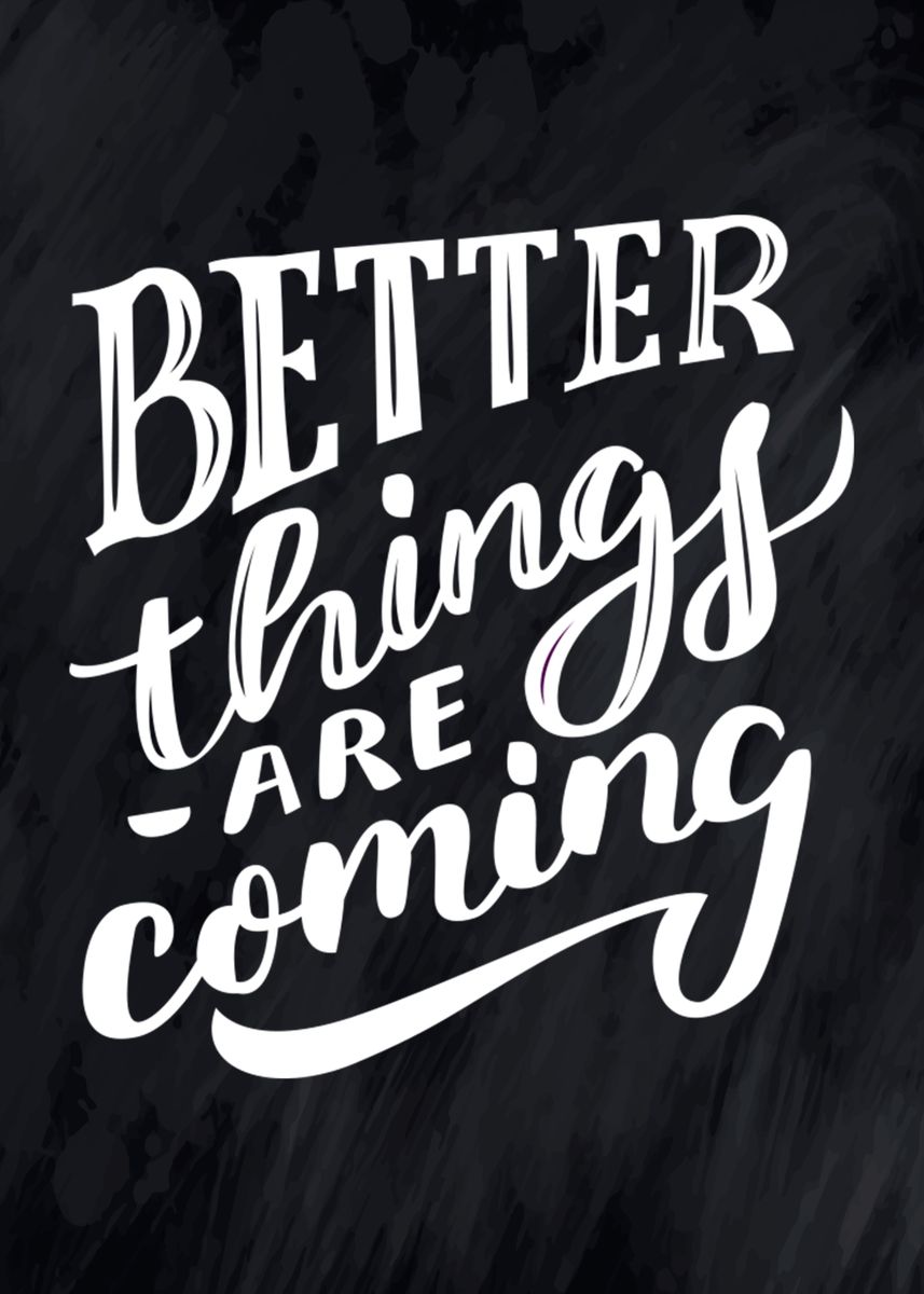 'Better things' Poster by David Majercik | Displate