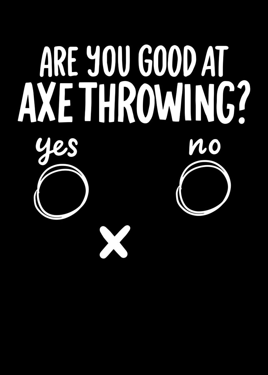 'Good At Axe Throwing' Poster, picture, metal print, paint by Monster ...