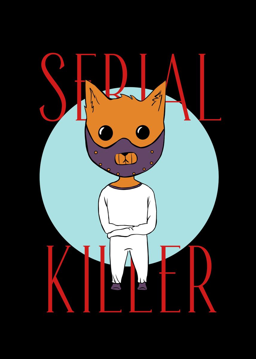 'Serial Killer' Poster, picture, metal print, paint by Ozymandias ...