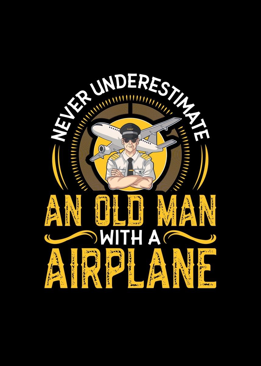 'Pilot Old Man Airplane' Poster, picture, metal print, paint by ...