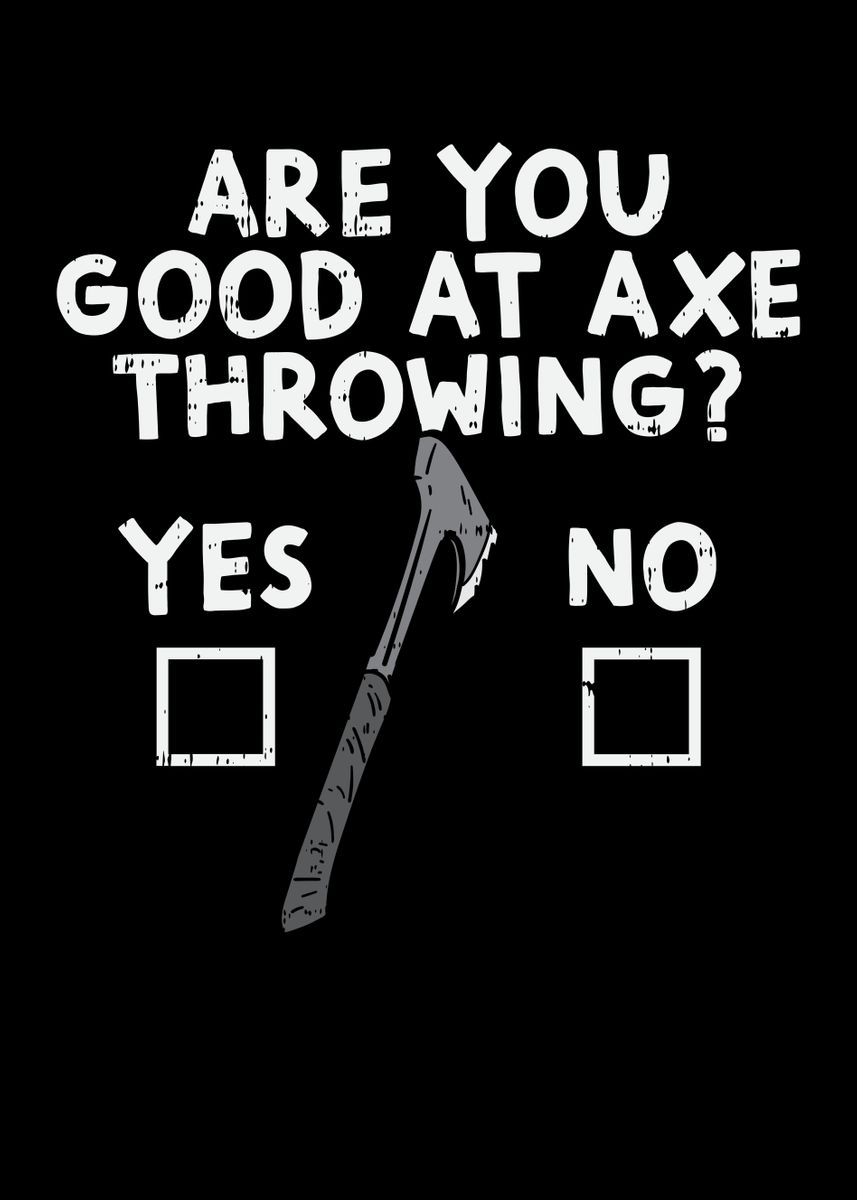 'Good At Axe Throwing' Poster, picture, metal print, paint by Monster ...