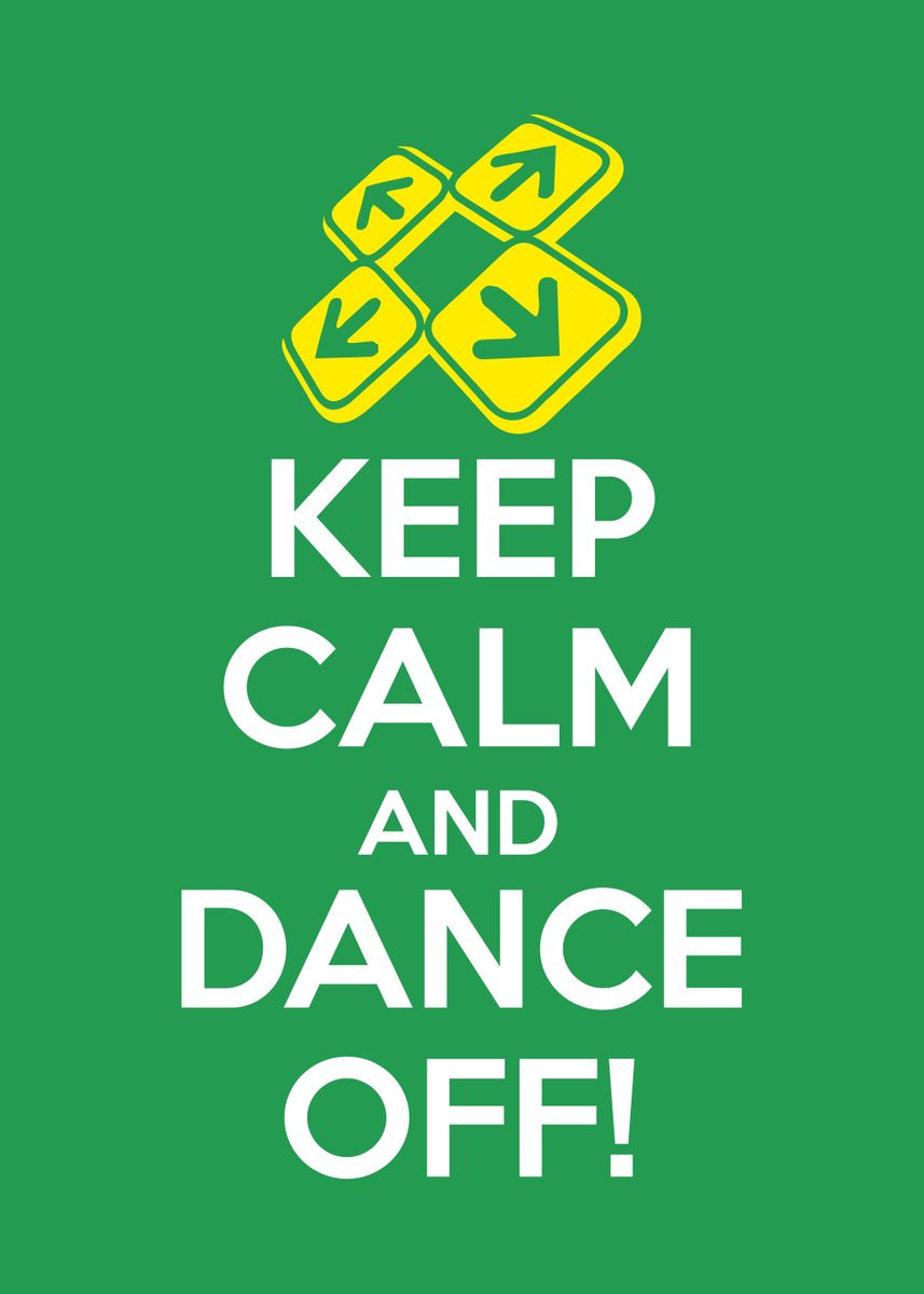 'KEEP CALM AND DANCE OFF' Poster, picture, metal print, paint by ...