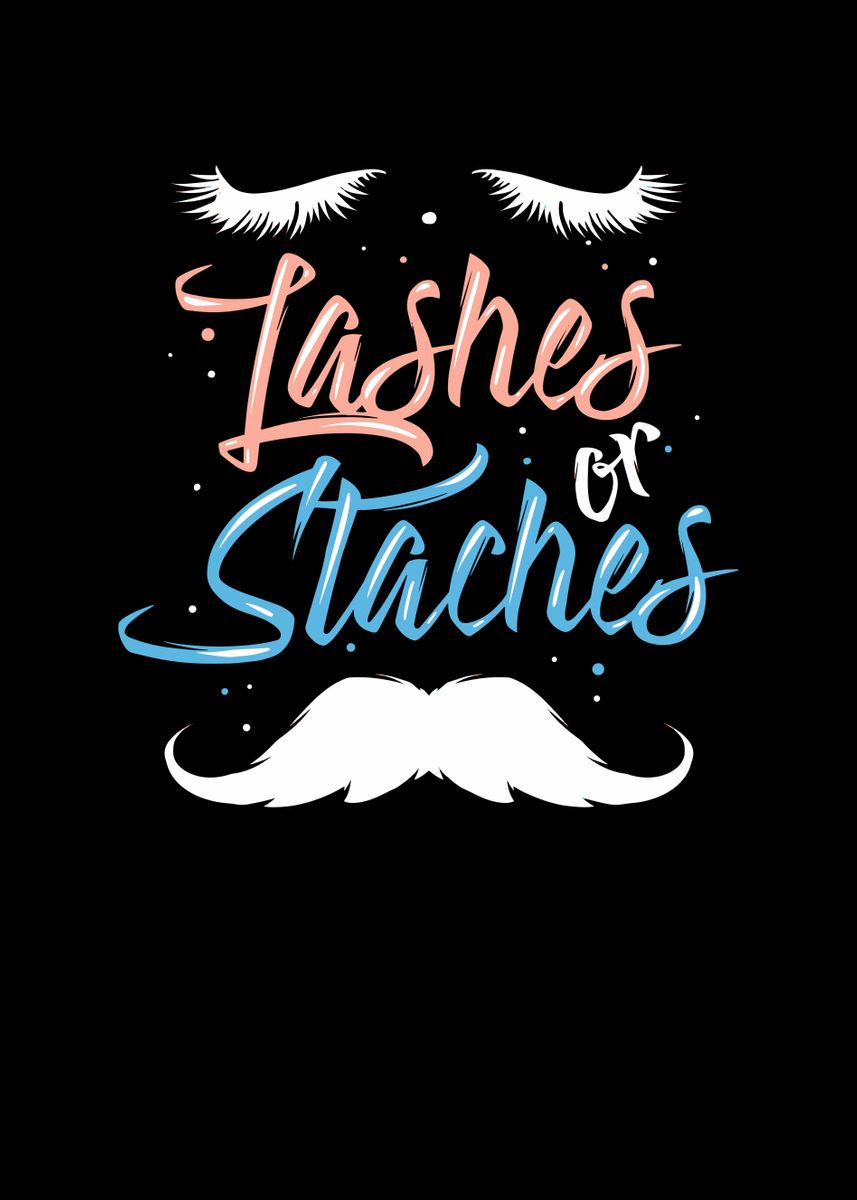 'Lashes Or Staches ' Poster, picture, metal print, paint by Monster ...