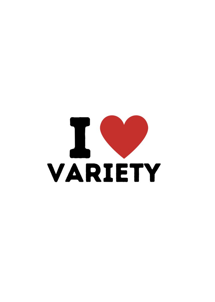 'I Love Variety Simple' Poster by James Adams | Displate