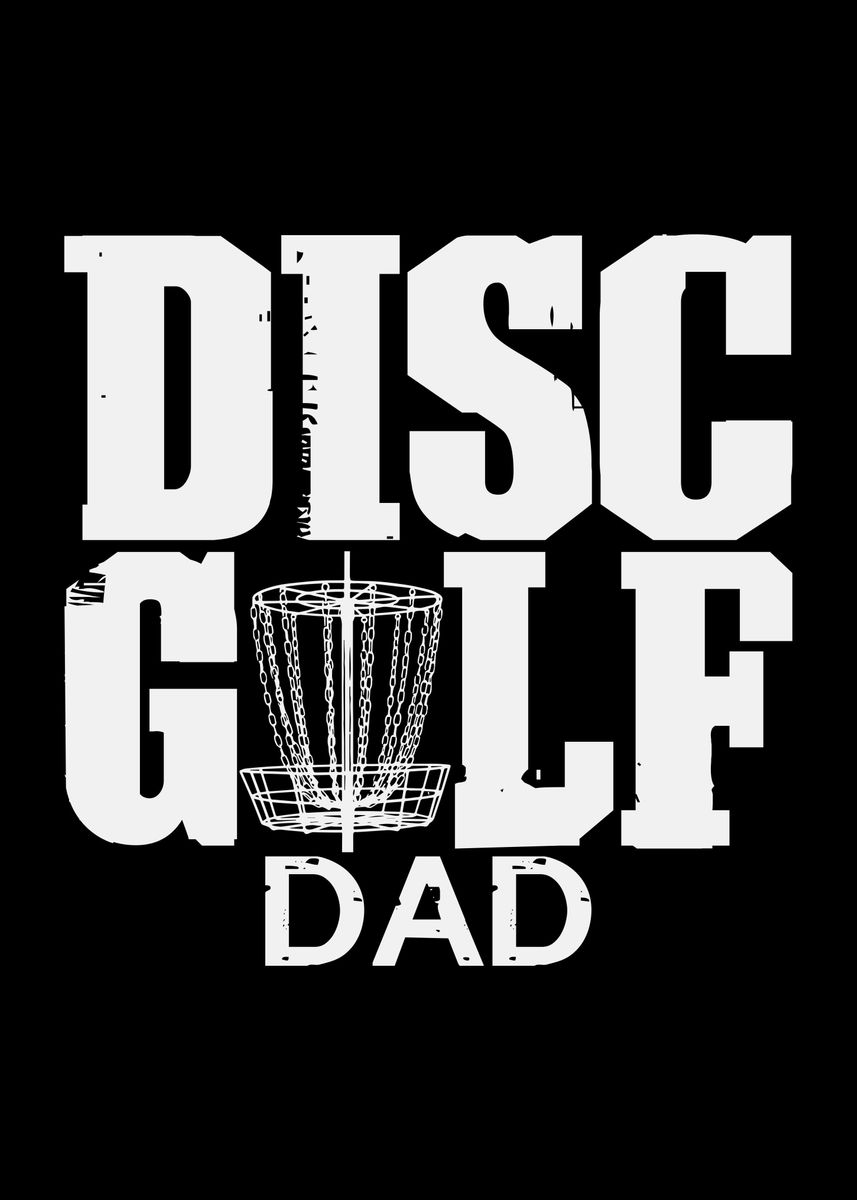'Disc Golf Dad Daddy' Poster by DesignatedDesigner | Displate