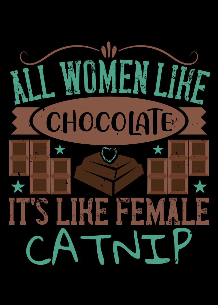 'Al Women Like Chocolate' Poster, picture, metal print, paint by ...