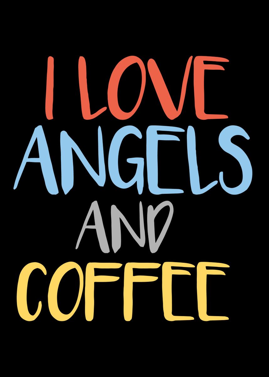 'Angel And Coffee Saying' Poster, picture, metal print, paint by ...