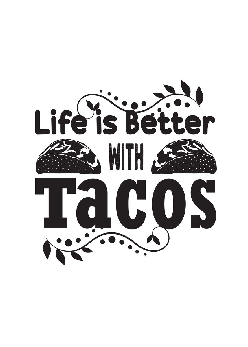'Better Tacos' Poster, picture, metal print, paint by Beone Digital ...