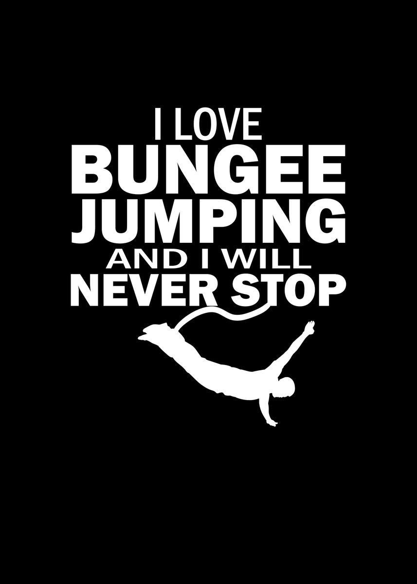 'I love Bungee Jumping' Poster, picture, metal print, paint by ...