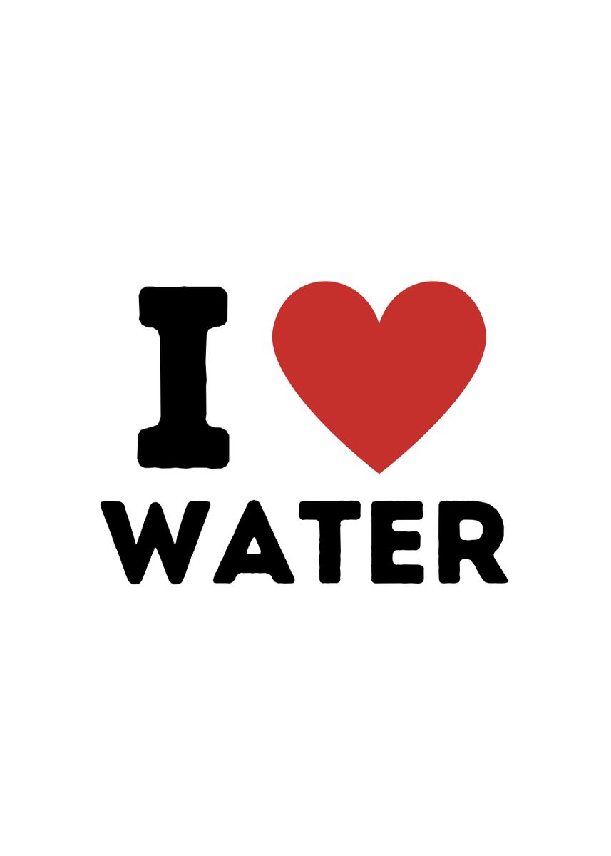 'I Love Water Simple Heart' Poster by James Adams | Displate