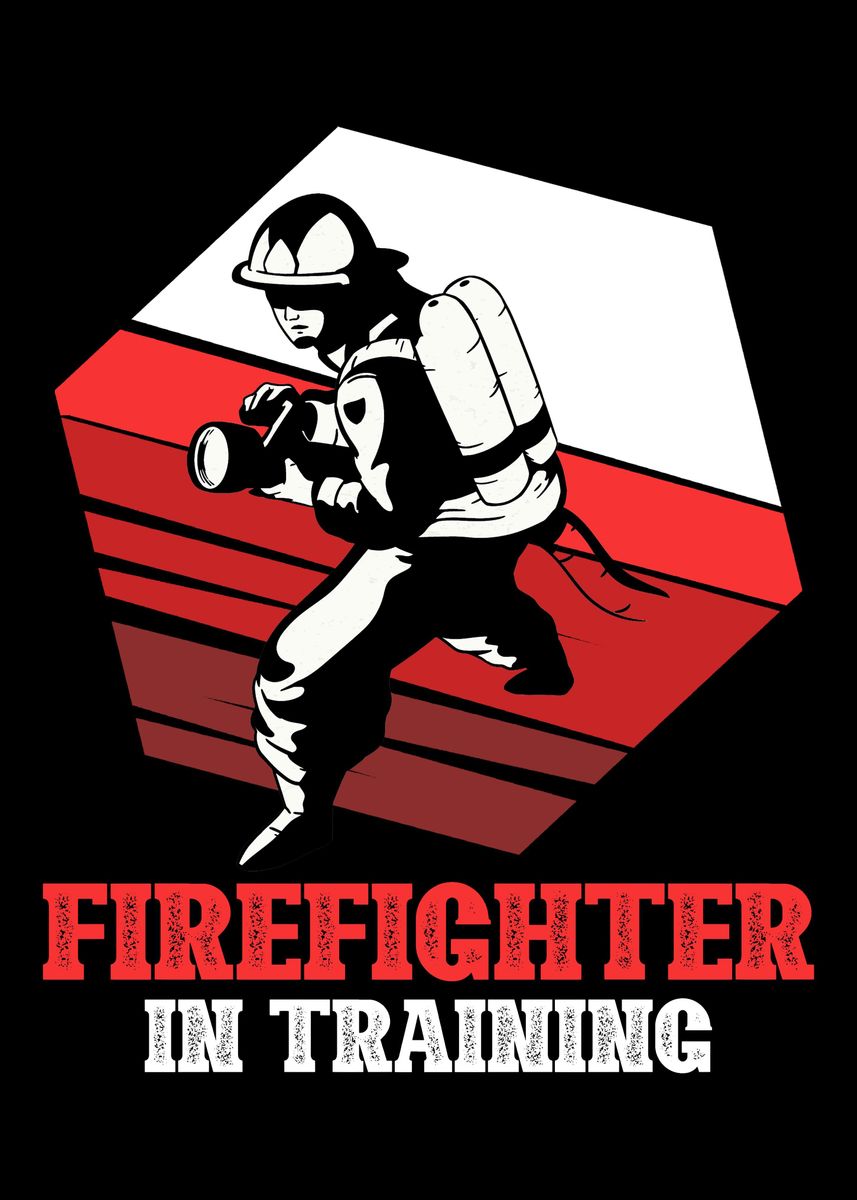 'Firefighter in training ' Poster by ankarsdesign | Displate