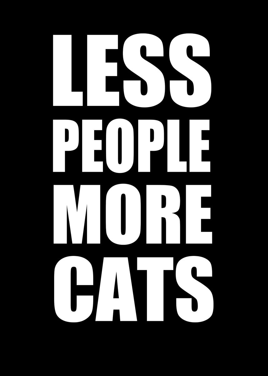 'Less people more cats' Poster, picture, metal print, paint by ...