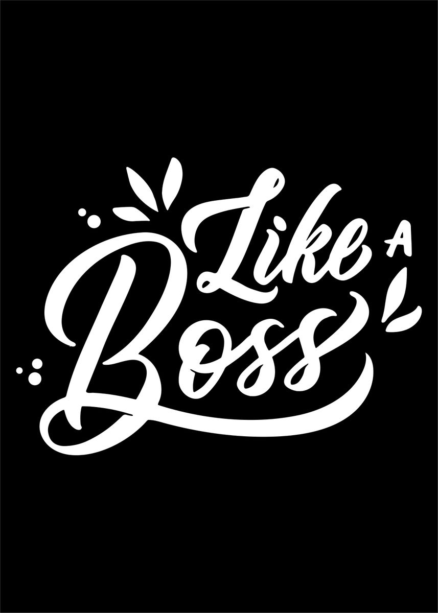 'Like a Boss' Poster, picture, metal print, paint by Human Shadow ...