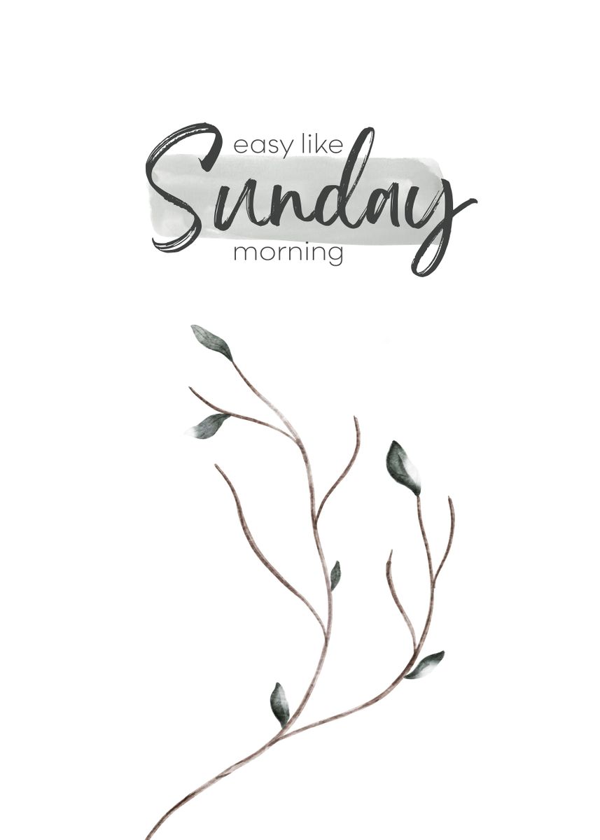 'Easy like Sunday morning' Poster, picture, metal print, paint by ...