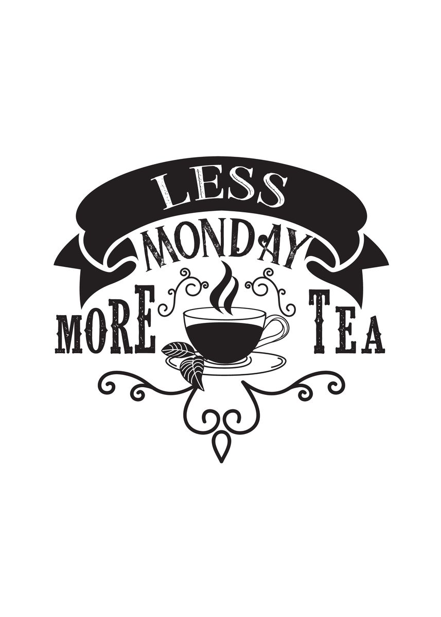 'Monday Tea' Poster by Beone Digital | Displate