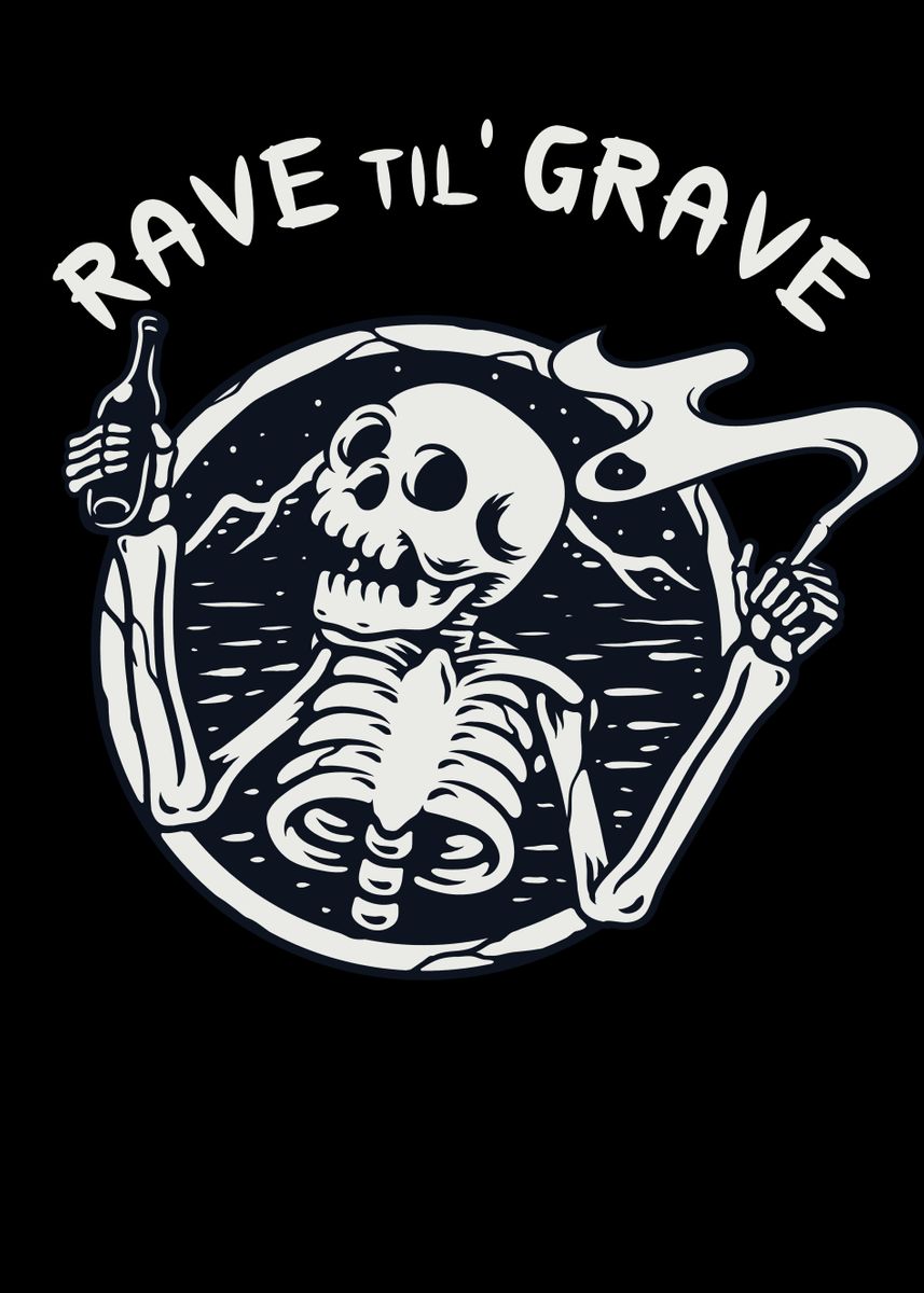 'Rave til Grave Skeleton' Poster by StonerPlates | Displate