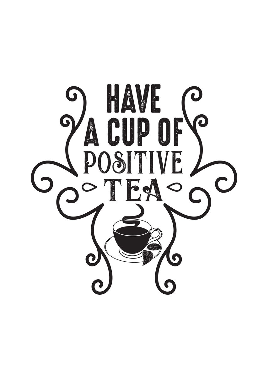 'Positive Tea' Poster by Beone Digital | Displate