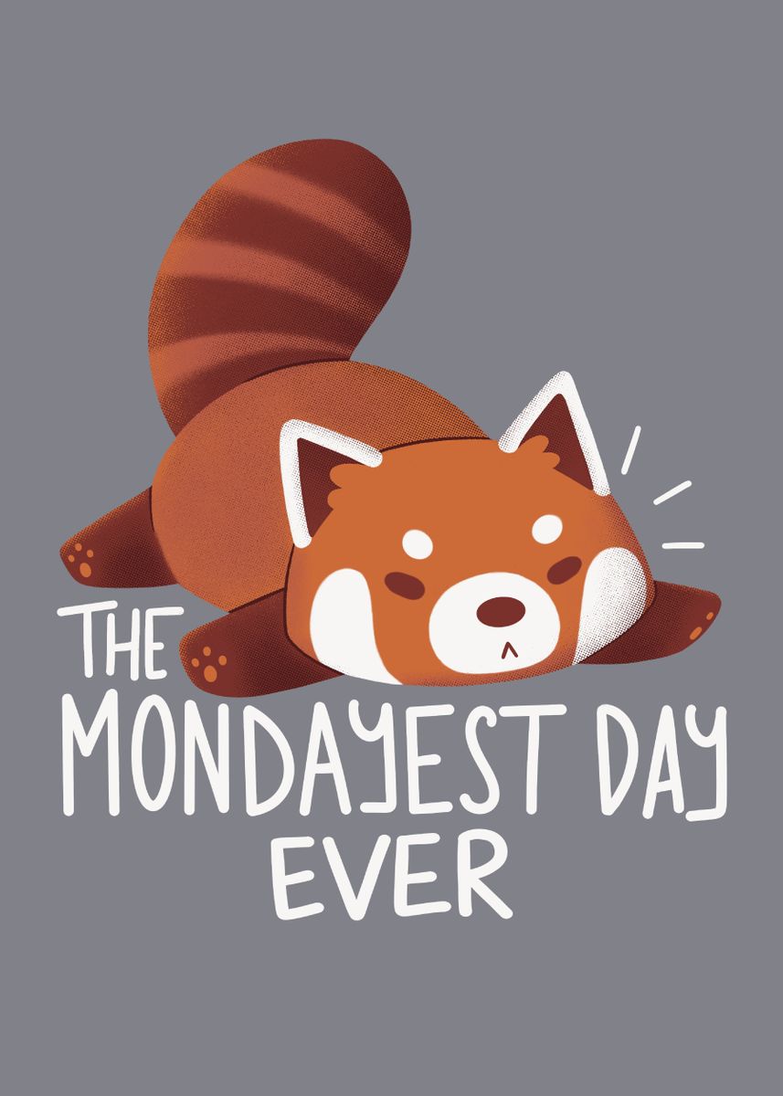 'The Mondayest Day Ever' Poster, picture, metal print, paint by Sara ...