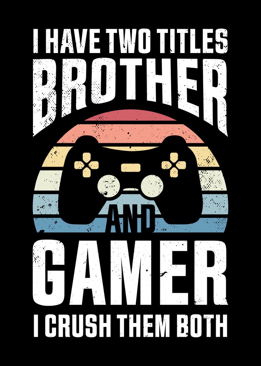 'Boys Gaming Gift Brother' Poster, picture, metal print, paint by Phil ...