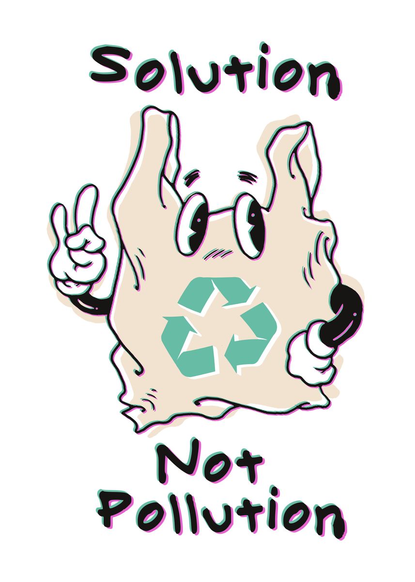 'Solution Not Pollution' Poster, picture, metal print, paint by vp ...