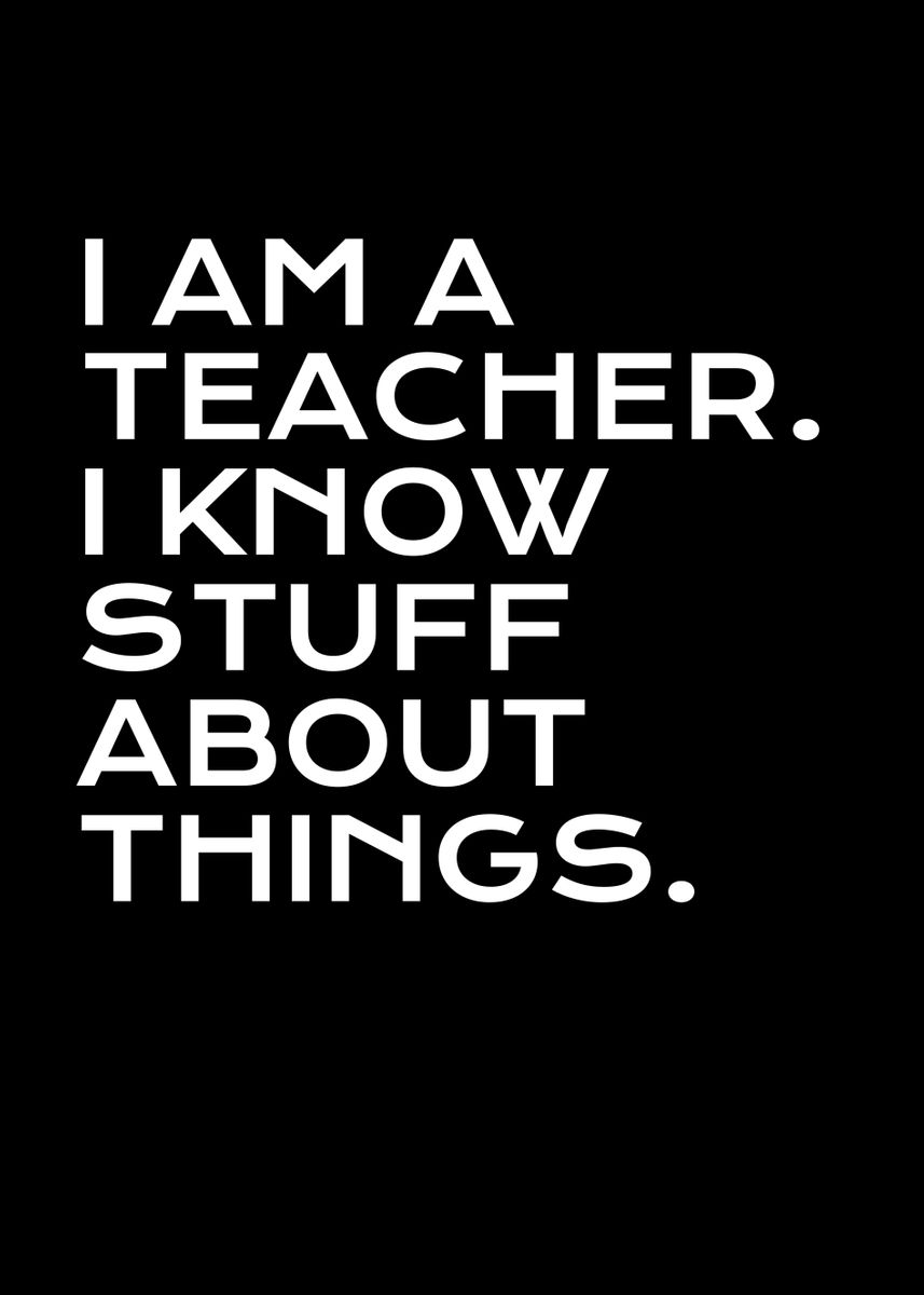 'i am a teacher' Poster by Andreas Schellenberg | Displate