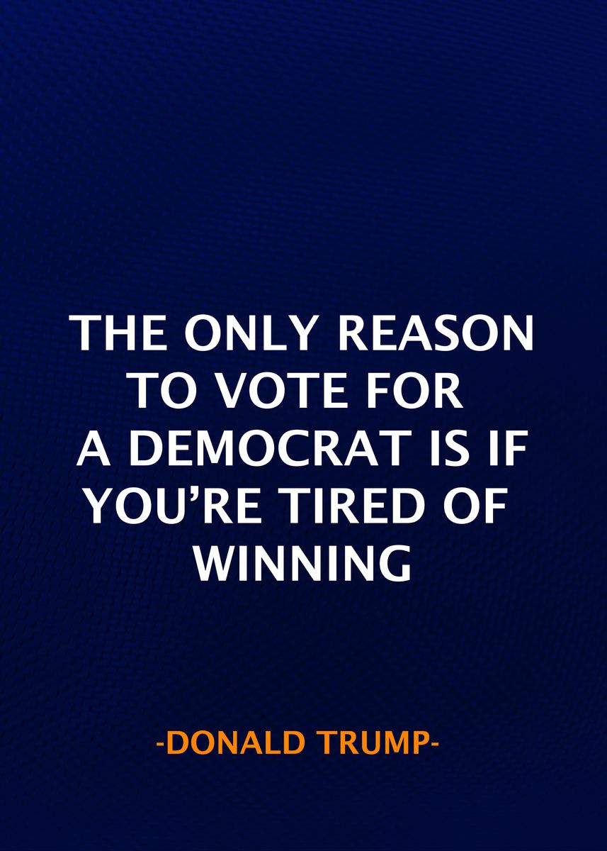 'Donald Trump Qoute' Poster, picture, metal print, paint by D A N ...