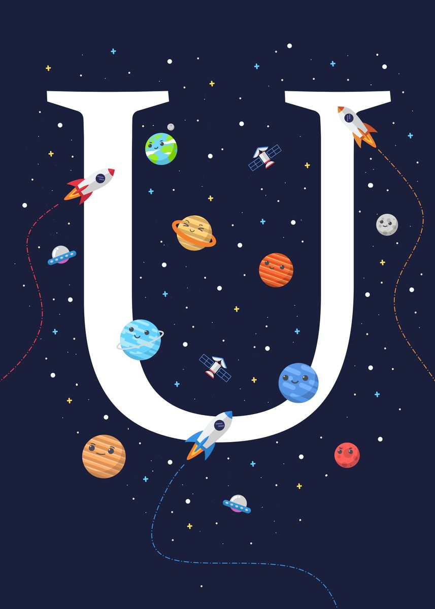 'alphabet letter U space' Poster, picture, metal print, paint by Yahya ...