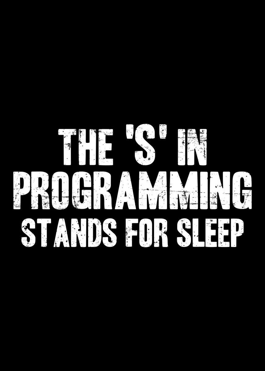 'Programmer S Stands Sleep' Poster, picture, metal print, paint by ...