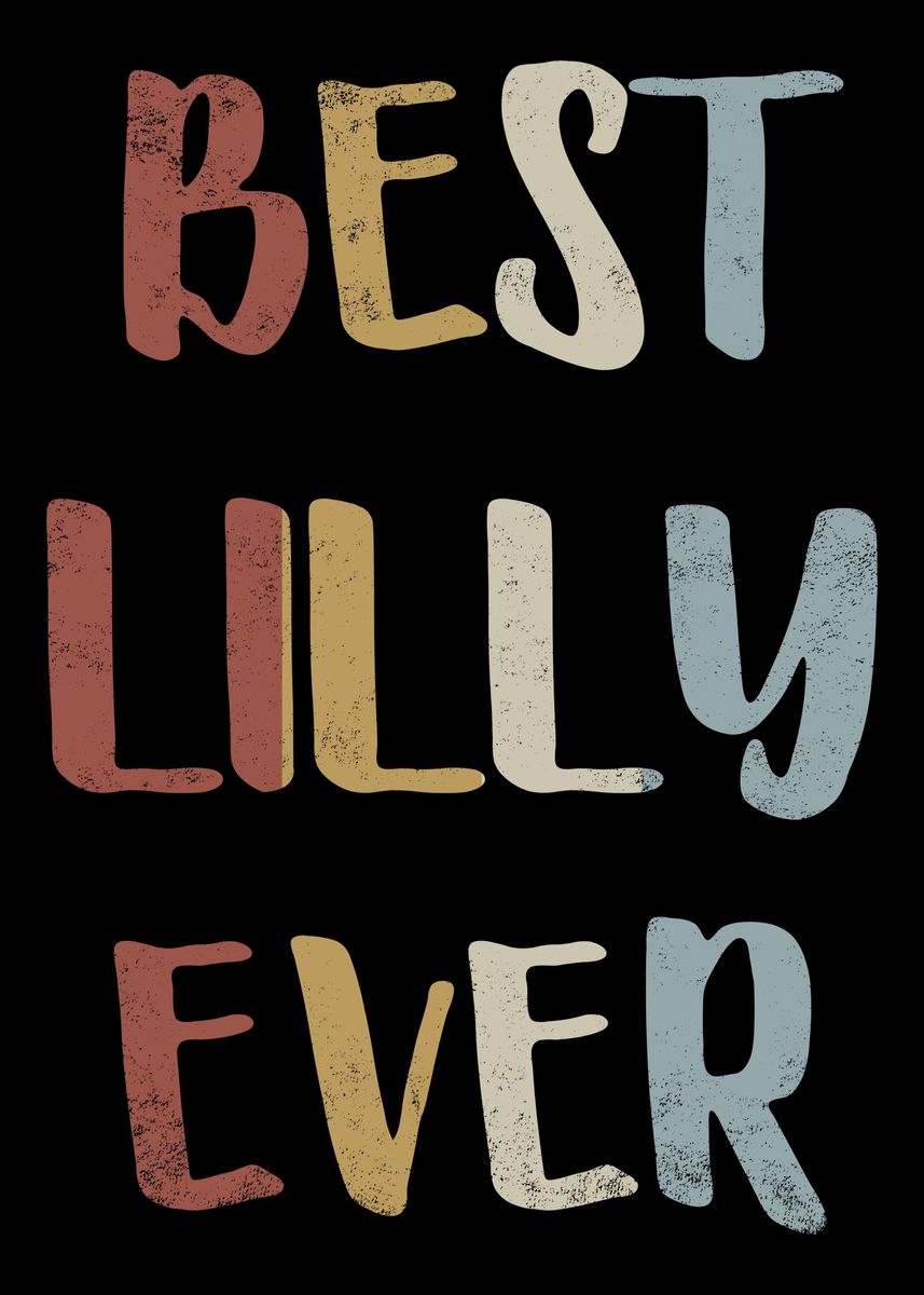 'Best Lilly Ever' Poster, picture, metal print, paint by royalsigns ...