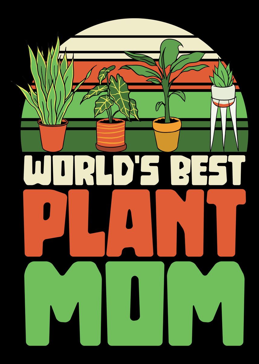 'Worlds best plant mom' Poster, picture, metal print, paint by ...