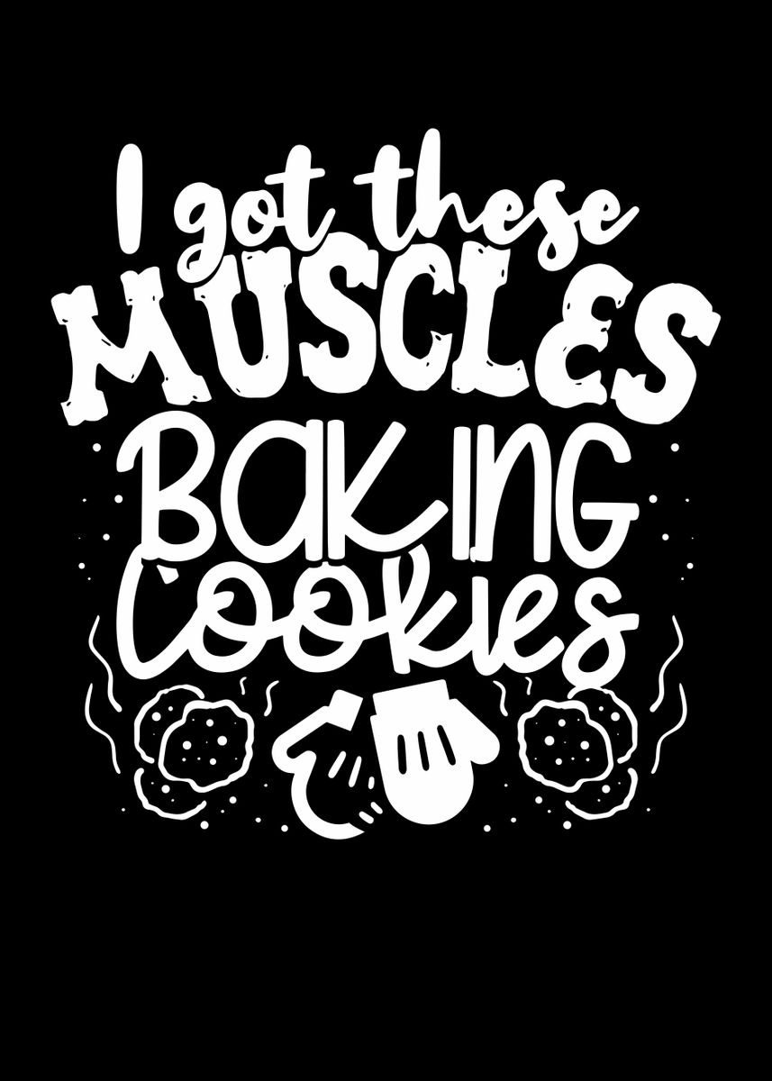 'These Muscles Baking' Poster, picture, metal print, paint by Monster ...