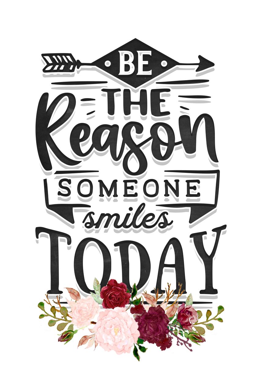 'Be the reason' Poster by Juliana RW | Displate