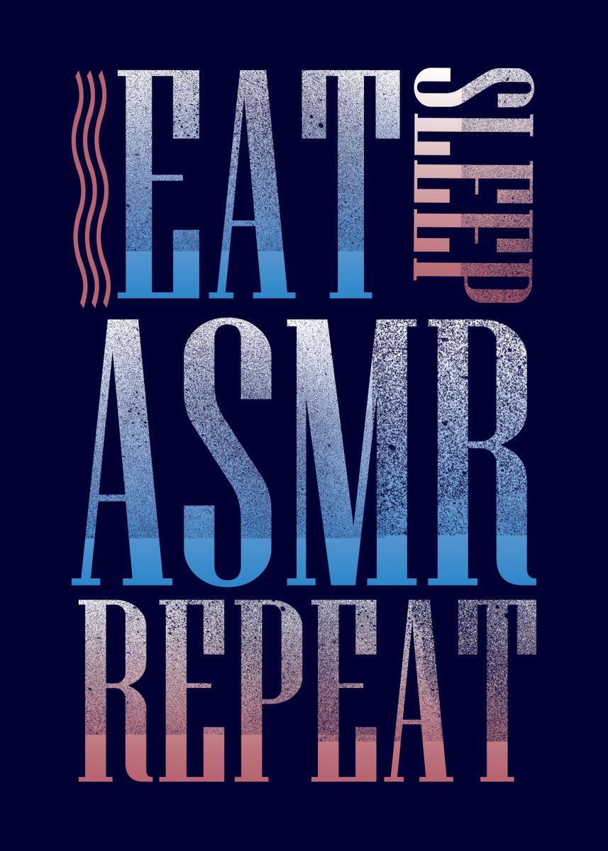 'ASMR Eat Sleep Repeat' Poster, picture, metal print, paint by ShirTom ...