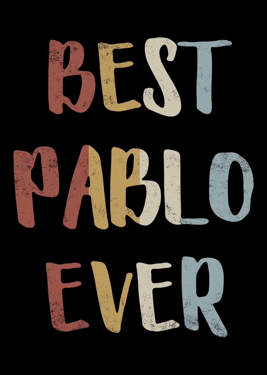 'Best Pablo Ever' Poster, picture, metal print, paint by royalsigns ...