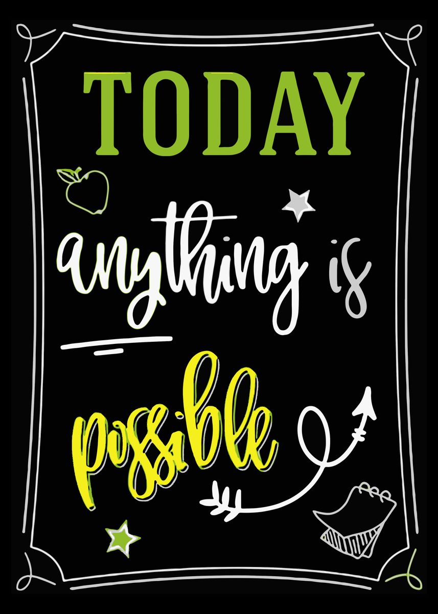 'Today Anything Possible' Poster, picture, metal print, paint by aliceq ...