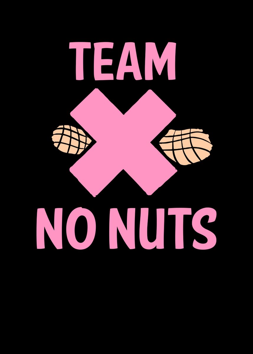 'Team No Nuts' Poster by Monster Designs | Displate