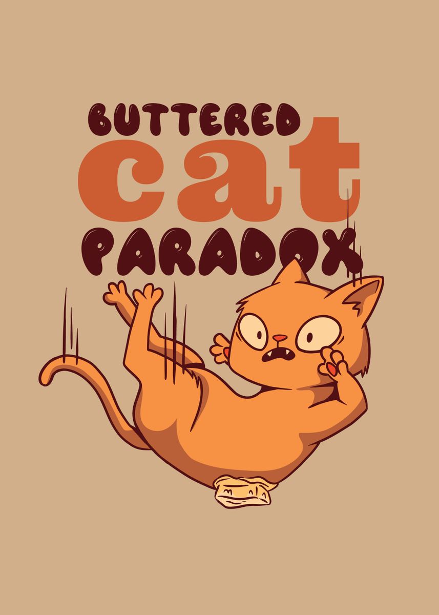 'Buttered Cat Paradox' Poster, picture, metal print, paint by ...
