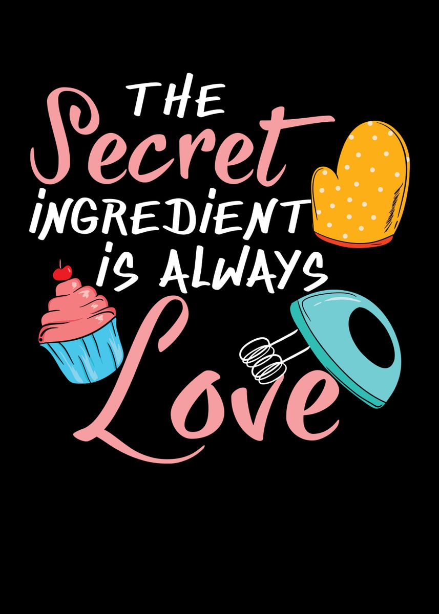 'Ingredient Is Always Love' Poster by Monster Designs | Displate