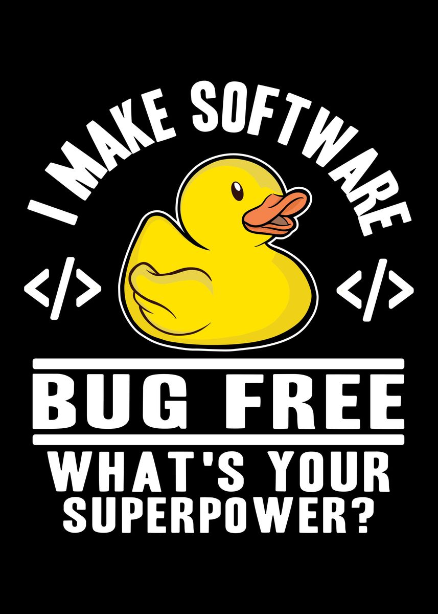 'Bug Free Software Funny' Poster, picture, metal print, paint by ...