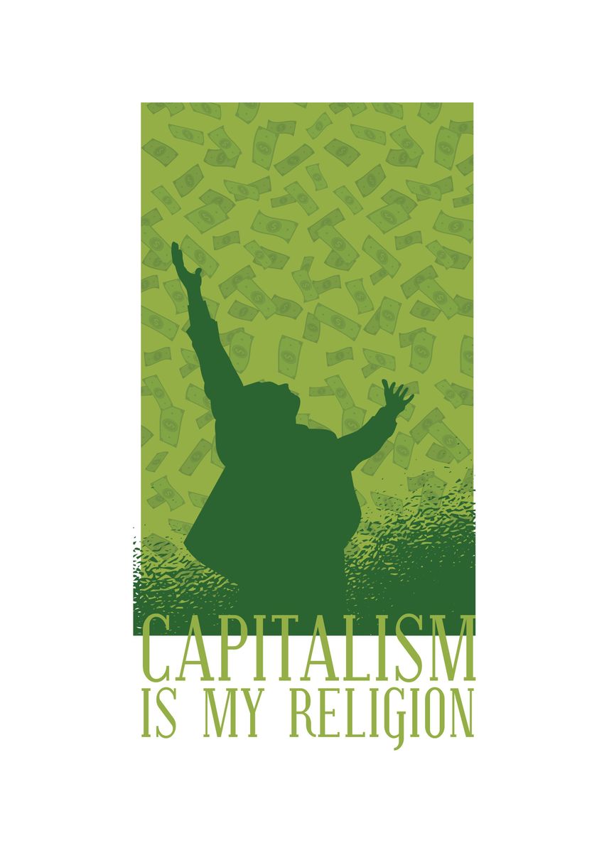 'Capitalism Is My Religion' Poster, picture, metal print, paint by ...