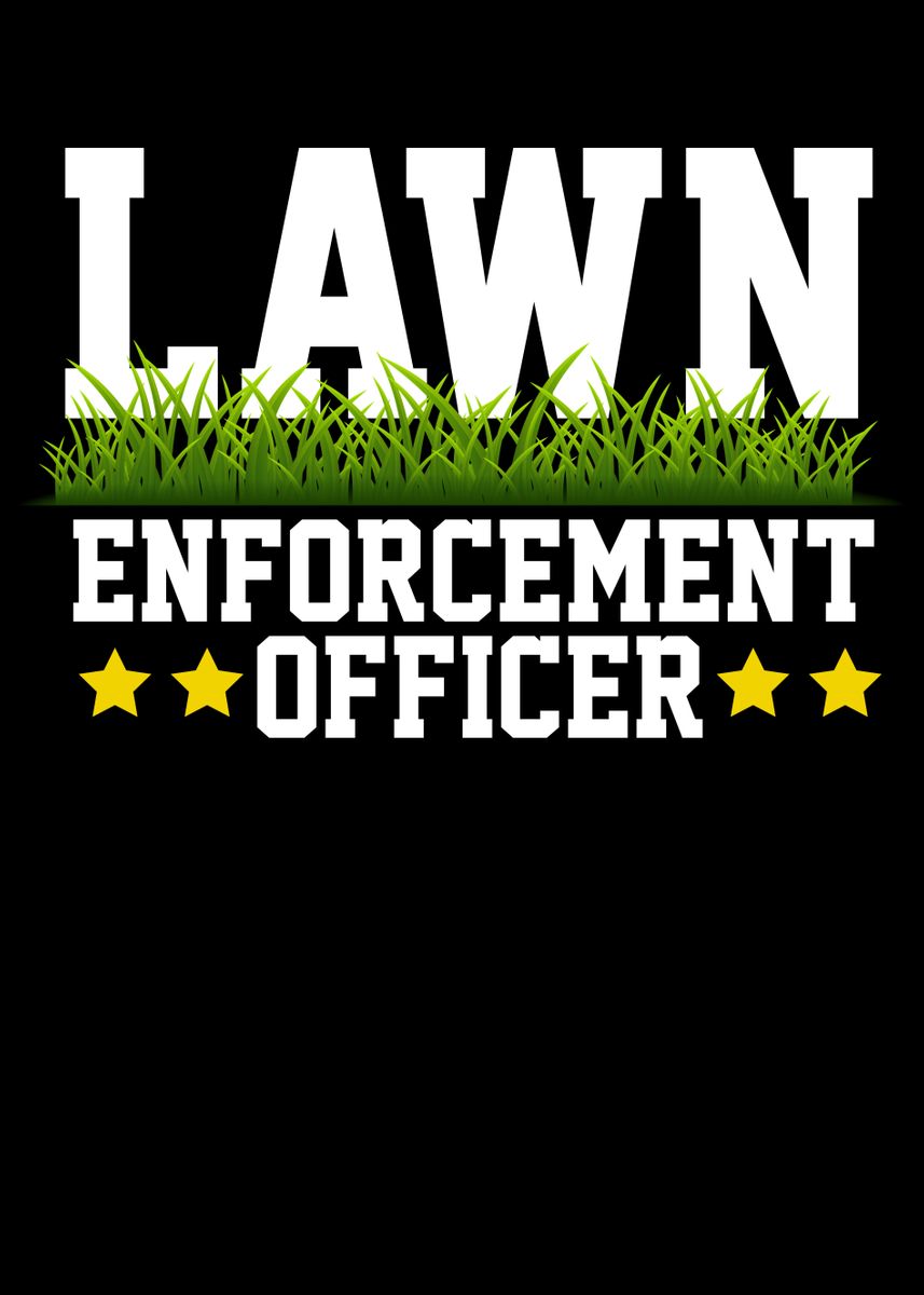 'Lawn Enforcement Officer' Poster, picture, metal print, paint by ZS C ...